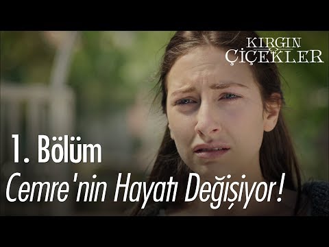 Cemre'nin hayatı değişiyor! - Kırgın Çiçekler 1. Bölüm
