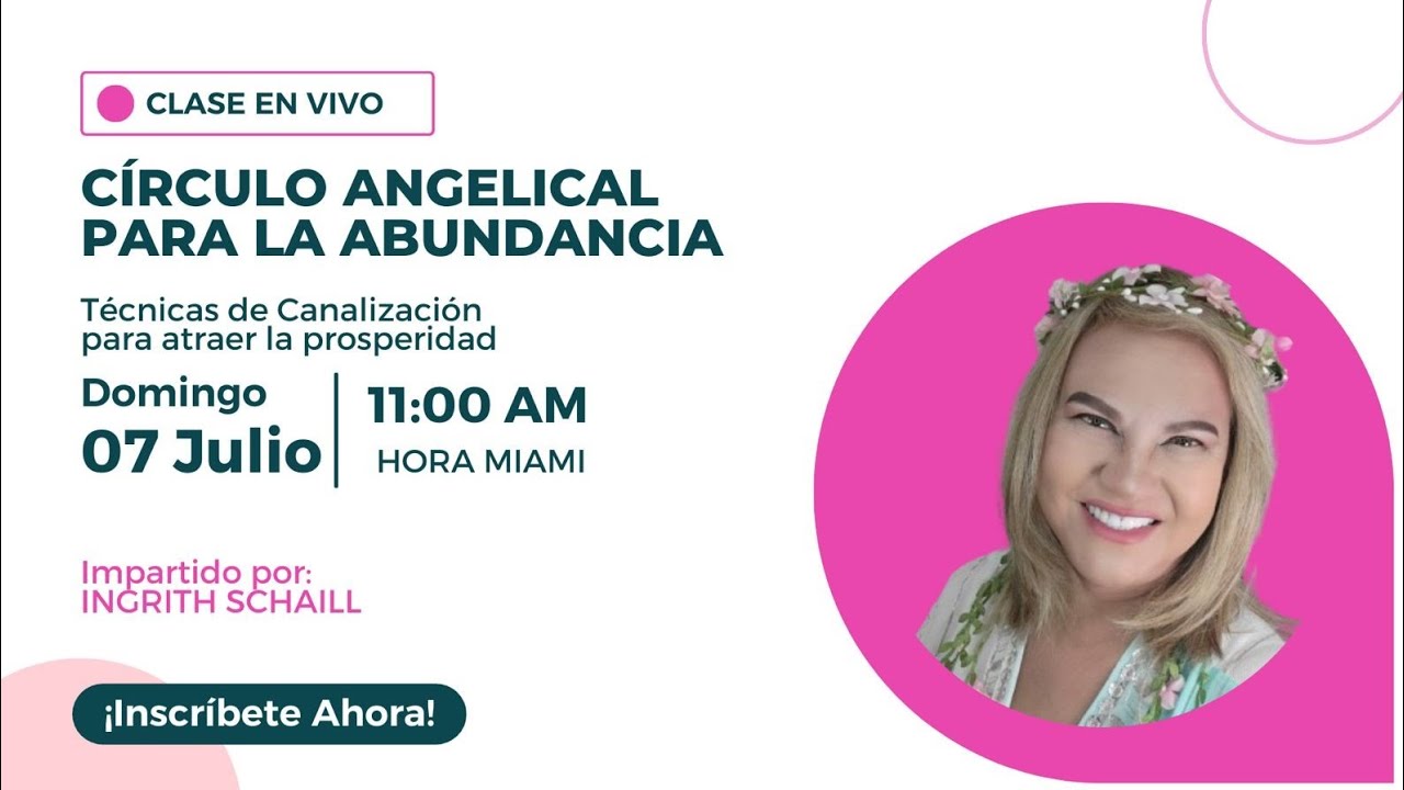 🔴 CIRCULO ANGÉLICAL DE LA ABUNDANCIA Por Ingrith Schaill - YouTube