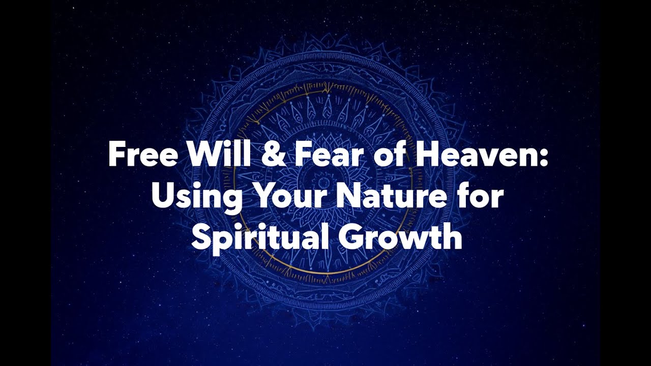 Free Will & Fear of Heaven: Using Your Nature for Spiritual Growth ...