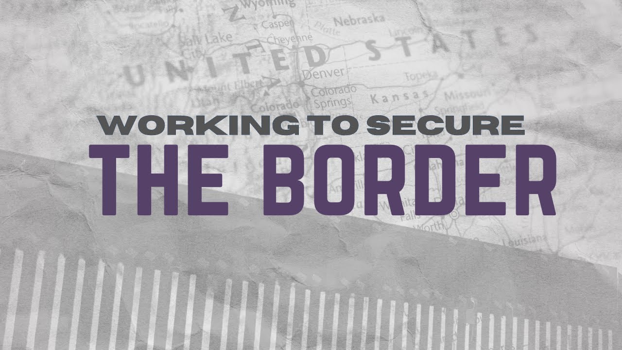 Working to Secure our Border - YouTube