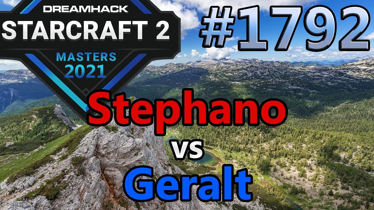StarCraft 2 - Replay-Cast #1792 - Stephano (Z) vs Geralt (P) - 2021 DHM ...