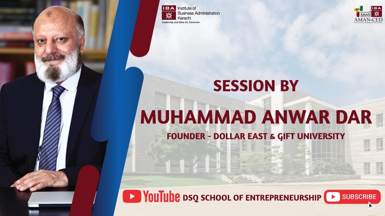 Session by Muhammad Anwar Dar (Founder - Dollar East & GIFT University ...