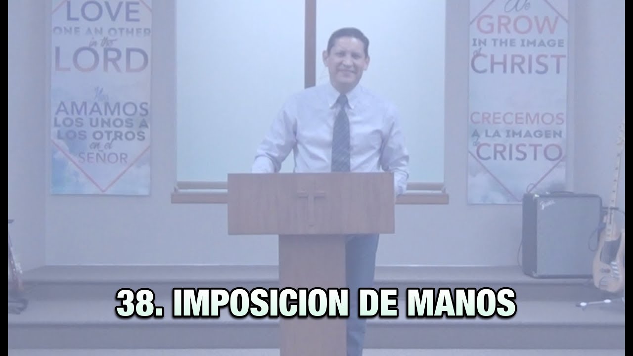 38 Imposicion de Manos - YouTube