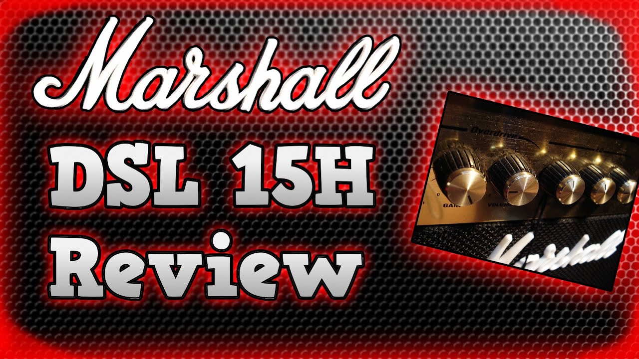 Marshall DSL 15H - Review & Sound Test - YouTube