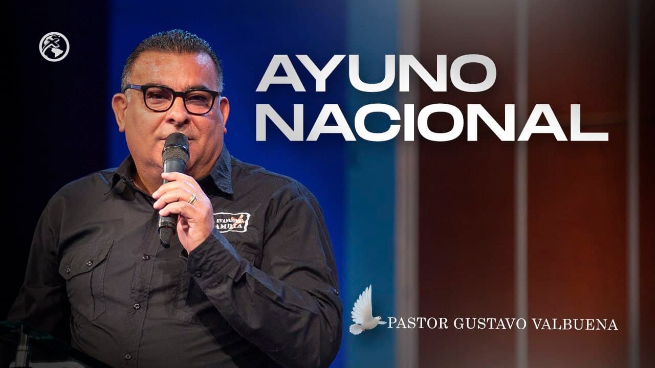 Ayuno Nacional - Pastor Gustavo Valbuena - YouTube