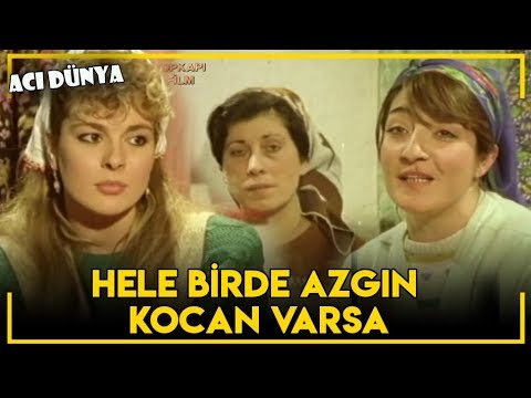 Acı Dünya - Sabahat Kadınlarla Dertleşiyor!