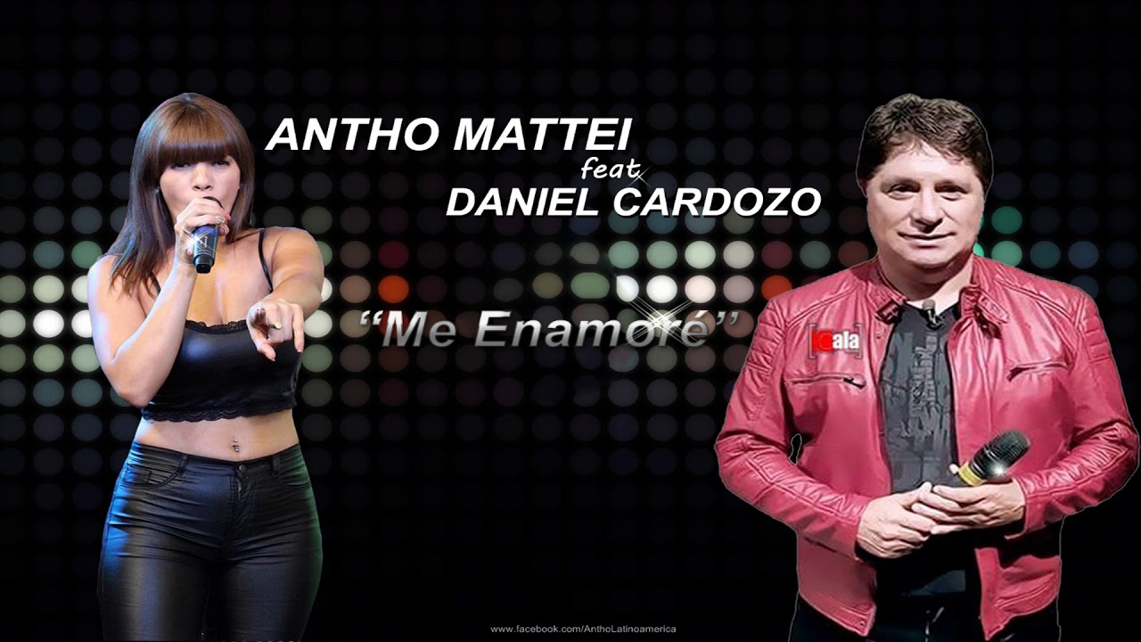 Antho Mattei ft Daniel Cardozo - Me Enamoré (2018) - YouTube