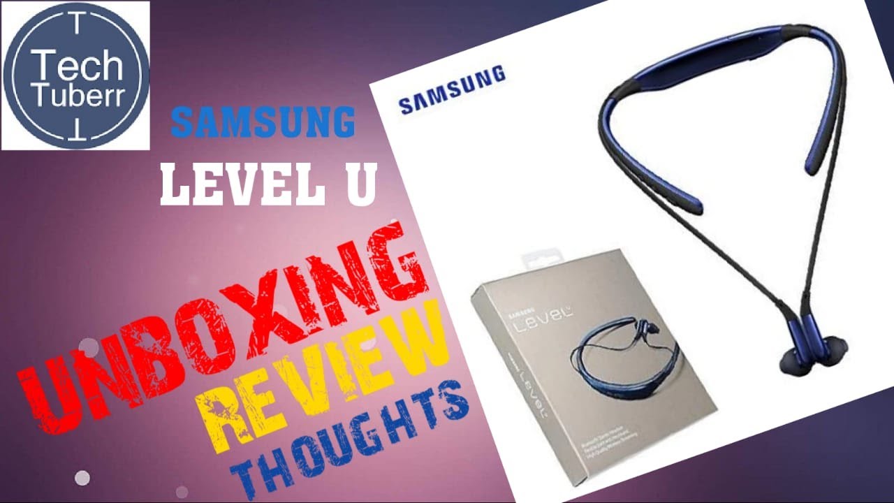 SAMSUNG LEVEL U UNBOXING & DEPTH REVIEW 👌👌👌 - YouTube