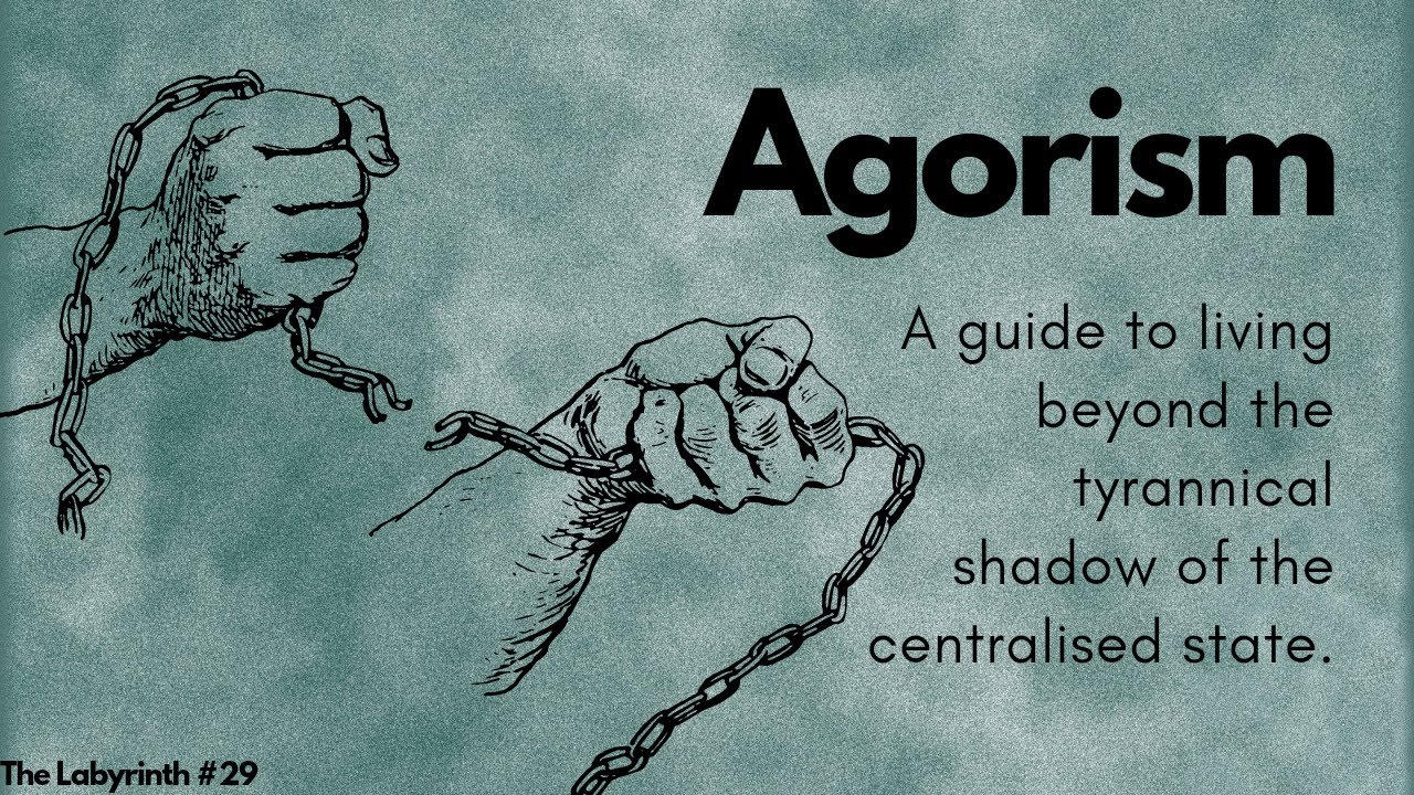 Agorism & Counter Economics: What? Why? And How? | The Labyrinth #29 ...