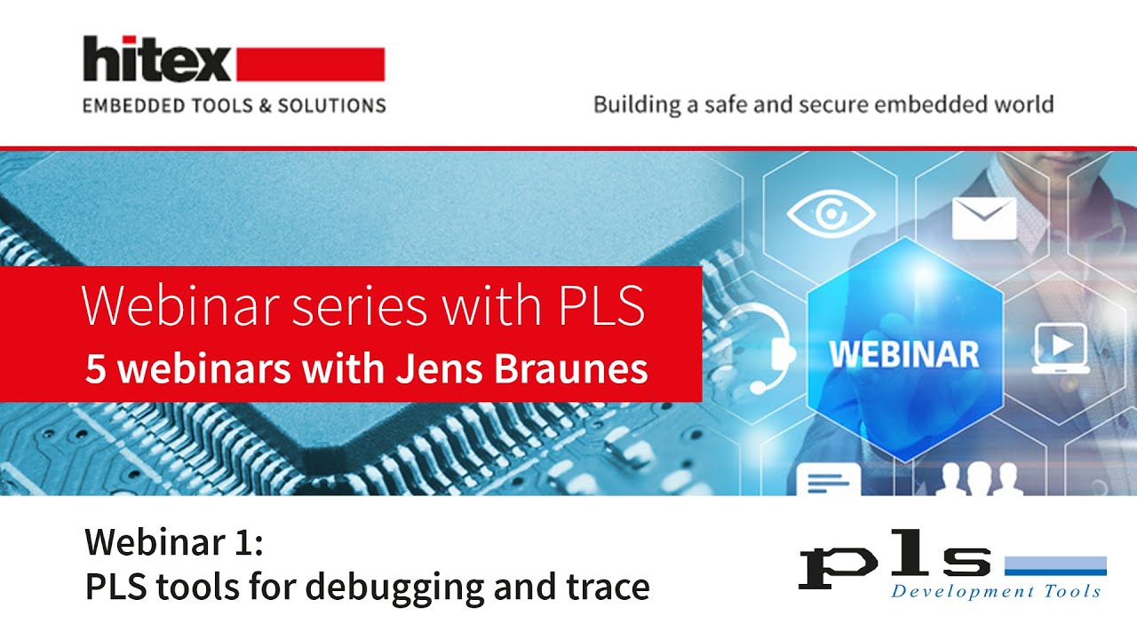 Hitex Webinar Series with PLS - Part 1: Tools for debugging and trace ...
