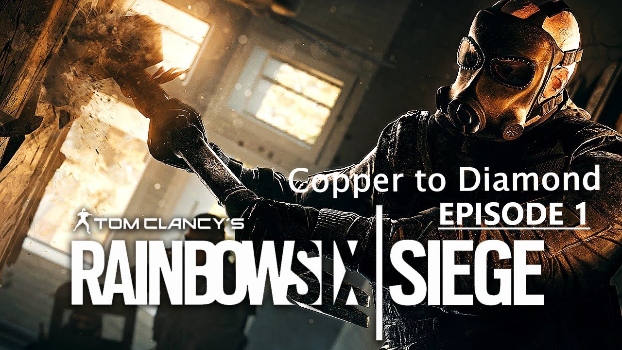 Rainbow Six Siege: Copper to Diamond ep.1 - YouTube