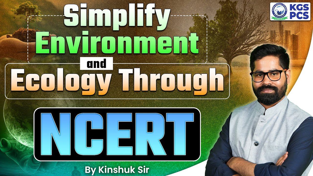 Simplify Environment & Ecology Through NCERT || by Kinshuk Sir | KGS ...