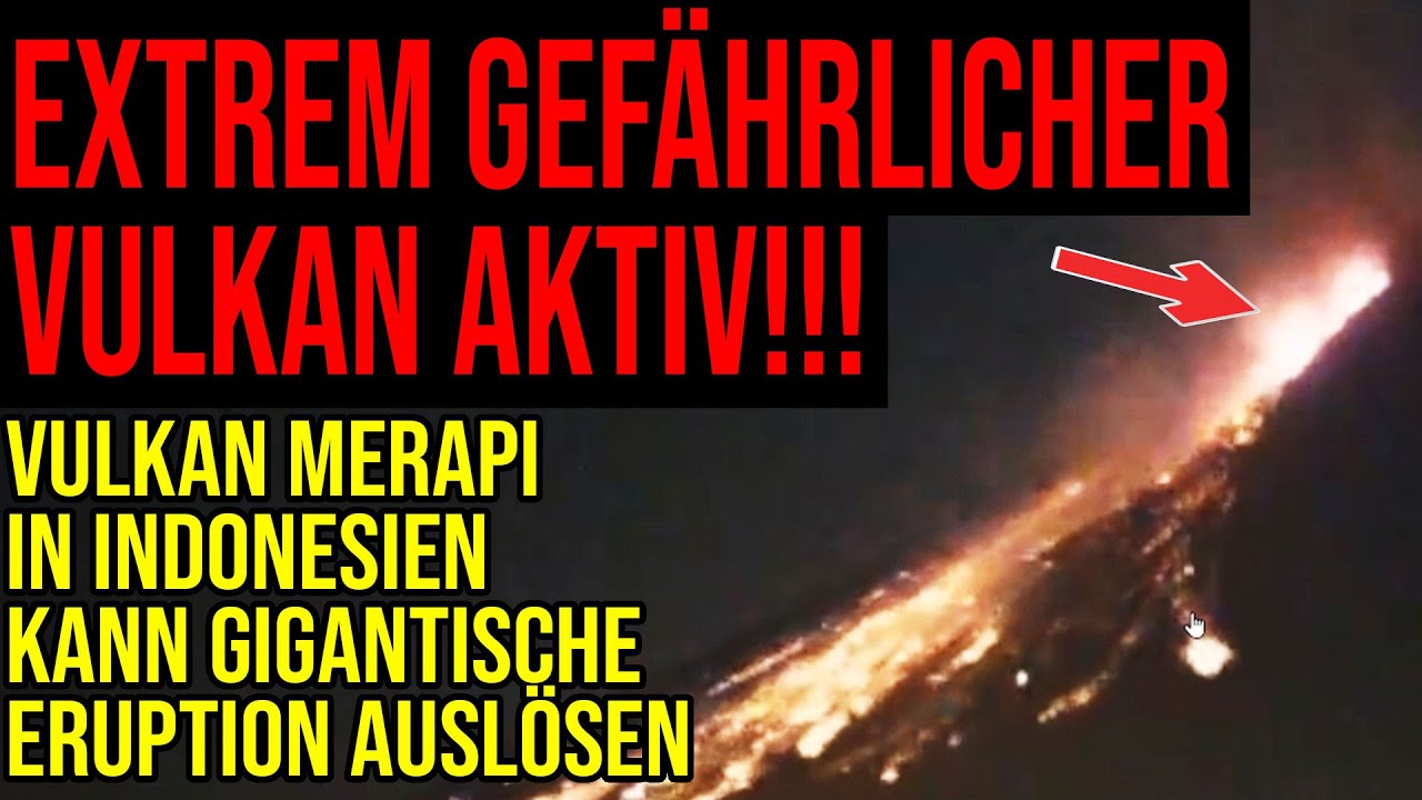 Extrem gefährlicher Vulkan aktiv - Vulkan Merapi auf Java kann gigantische Eruption auslösen ...