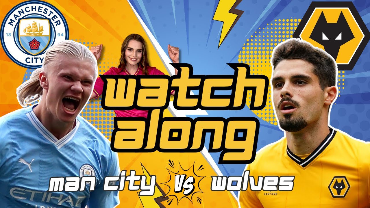 LIVE 🔴 Manchester City v Wolves | Watch Party - Join the Excitement ...