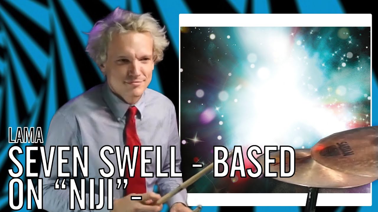 LAMA - Seven Swell -based on "Niji"- | Office Drummer [First Time ...