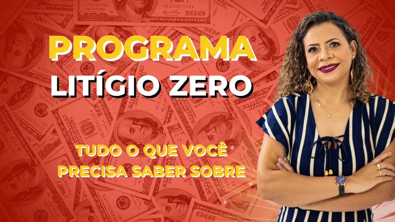 LITÍGIO ZERO - TUDO QUE VOCÊ PRECISA SABER SOBRE ESSE PROGRAMA - YouTube