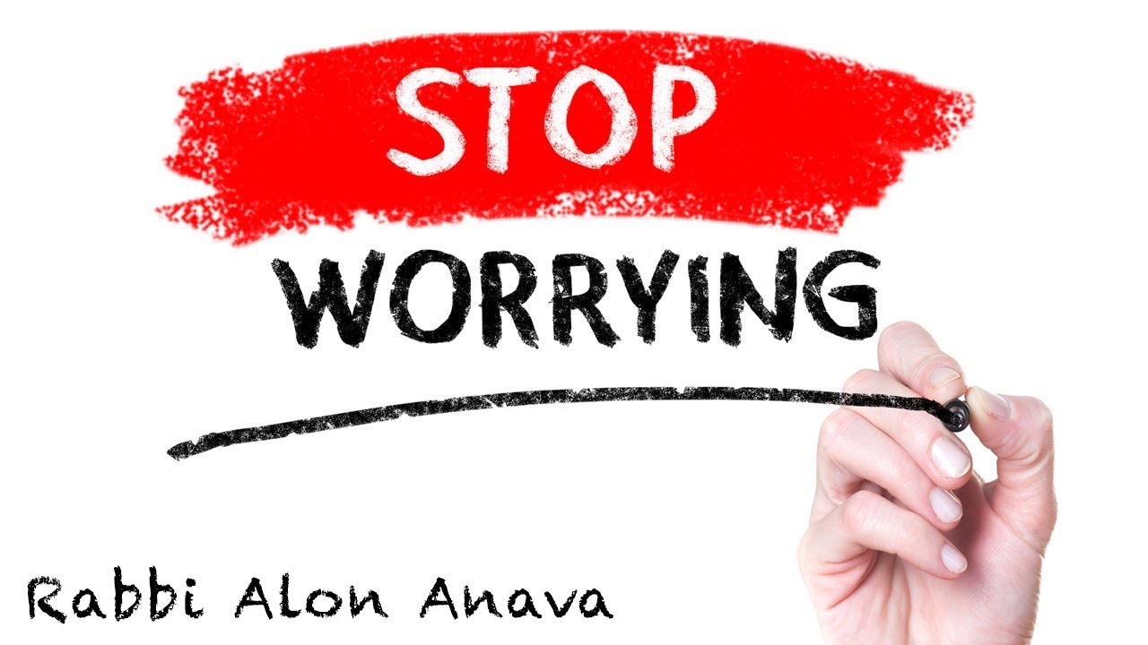 How to stop worrying? - Rabbi Alon Anava - YouTube