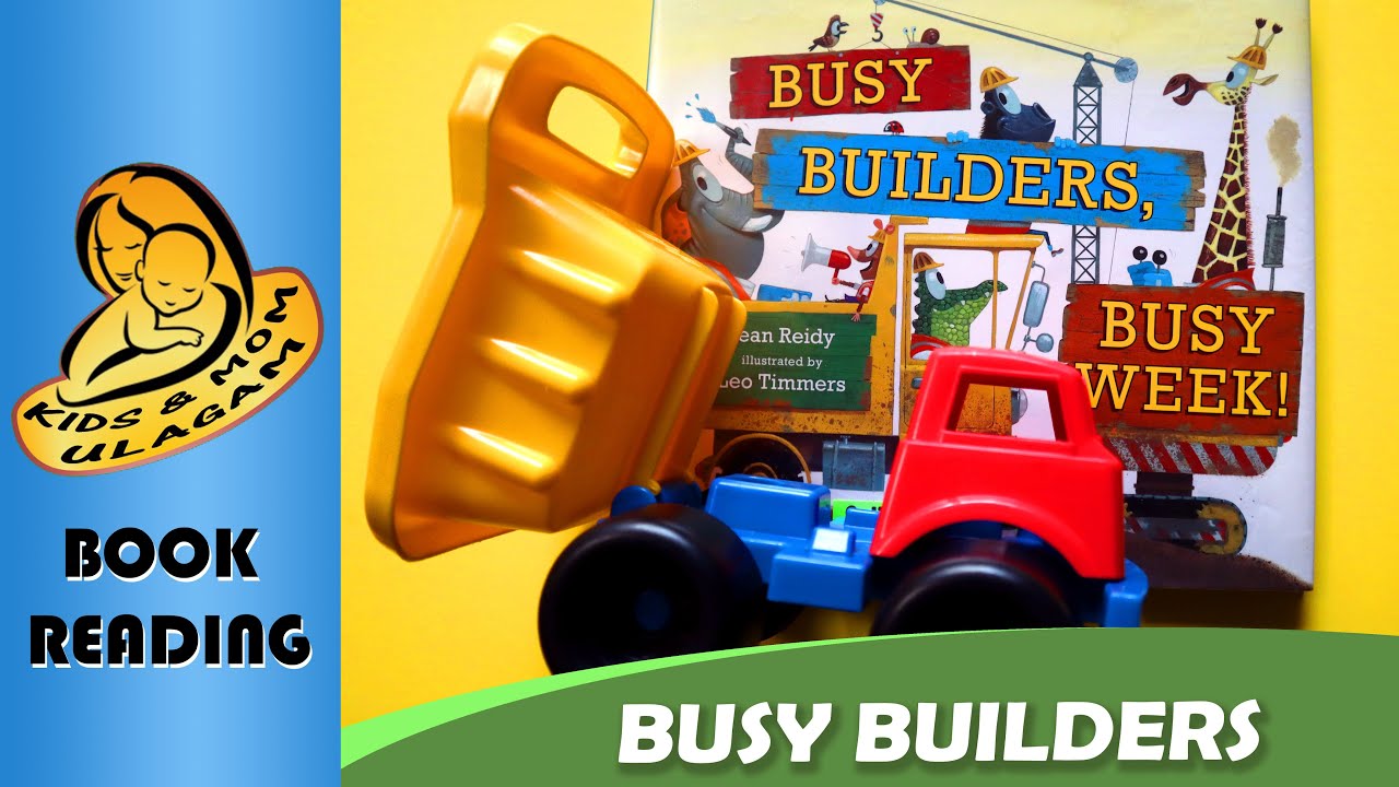 📚BUSY BUILDERS , BUSY WEEK 🐊 🐘 🦒 👍! by Jean Reidy -Kids Book Read Aloud ...