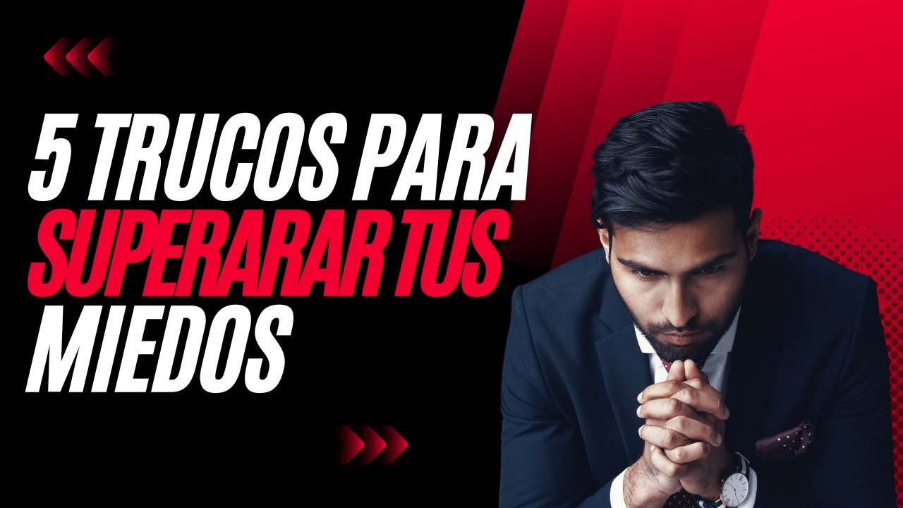 5 Trucos para Superar tus Miedos y Alcanzar tus Metas 🙏 - YouTube