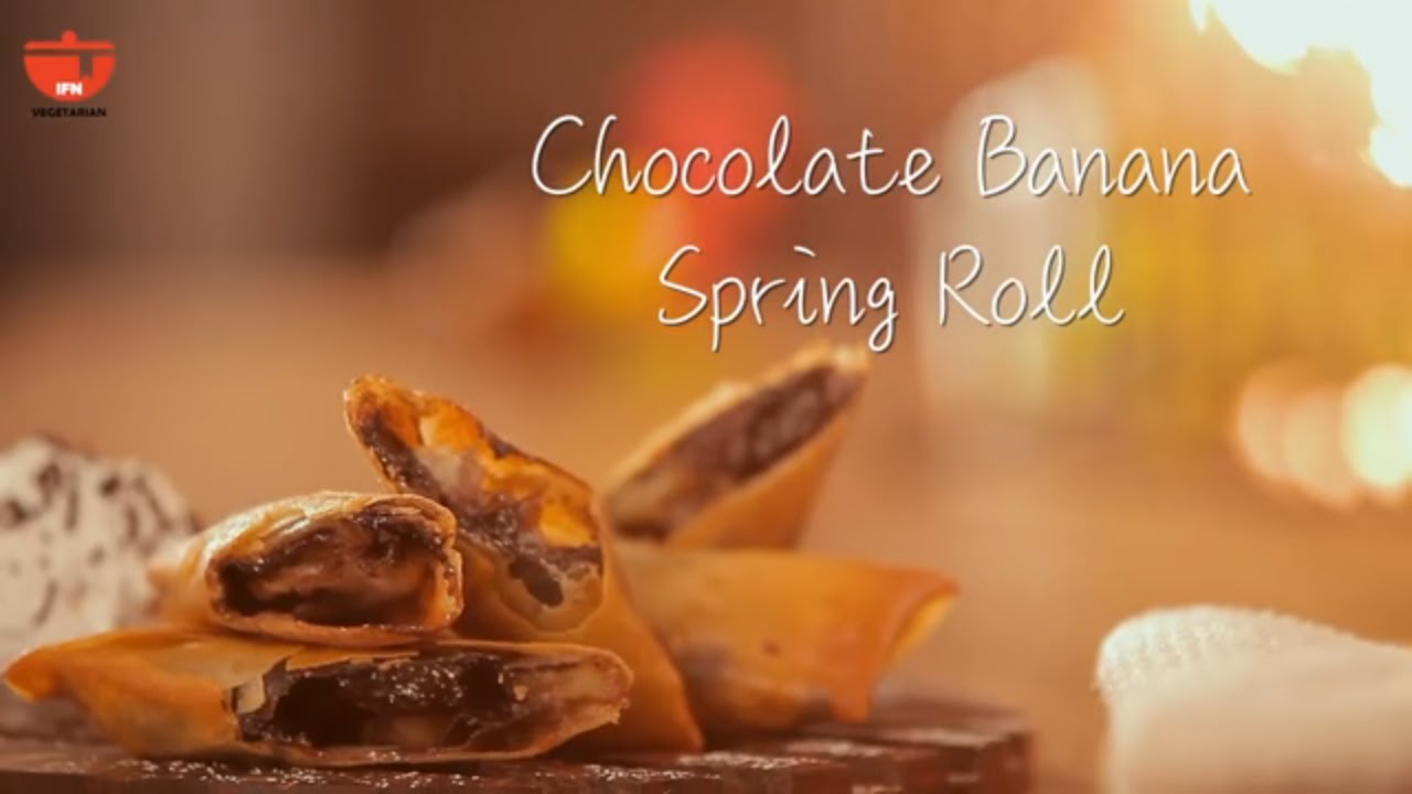 Chocolate Banana Spring Roll | How To Make Chocolate Spring Rolls By ...