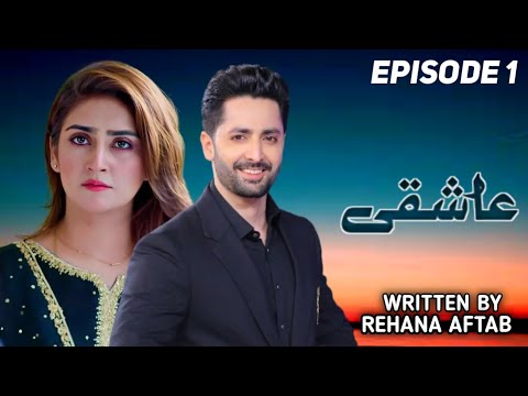Aashiqui Episode 01 | Ft.Danish Taimoor & hiba bukhari ||New drama 2026 