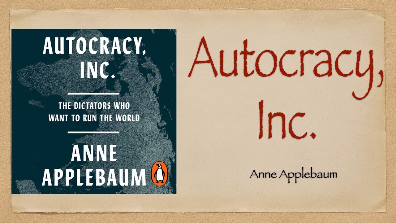 E14 “Autocracy, Inc ” by Anne Applebaum - YouTube