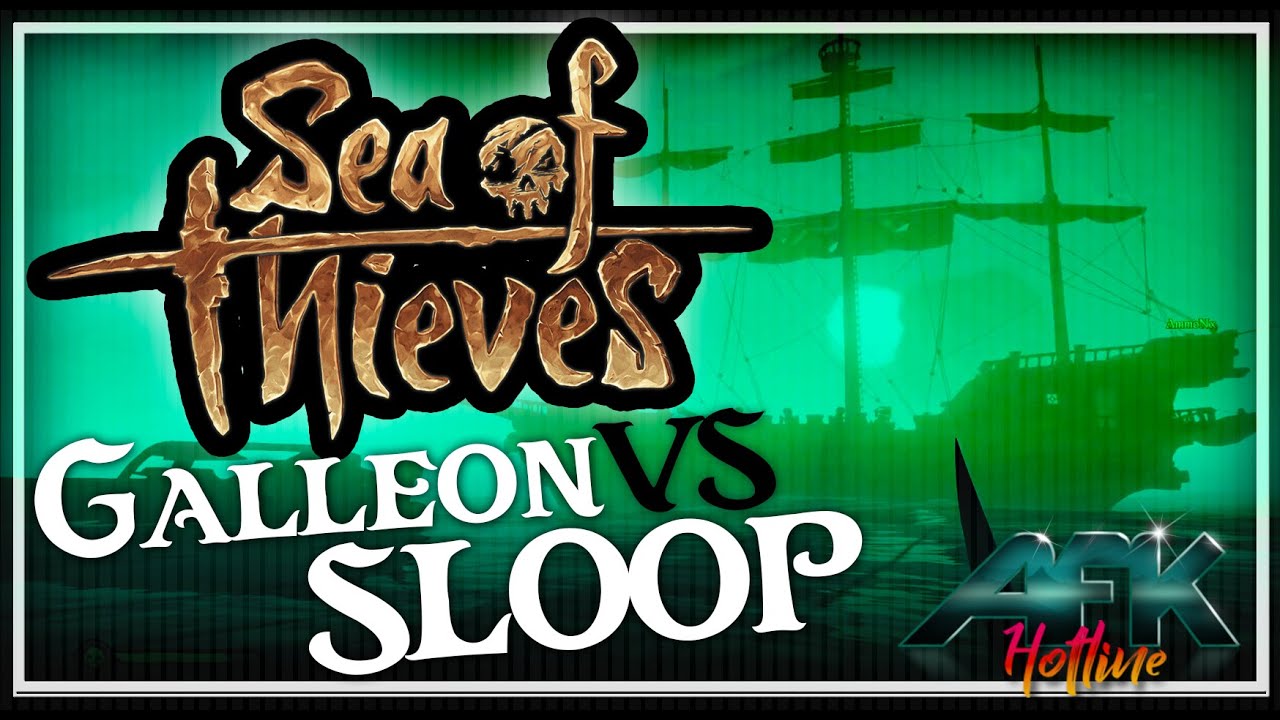 Sea Of Thieves - The Galleon vs Sloop - YouTube