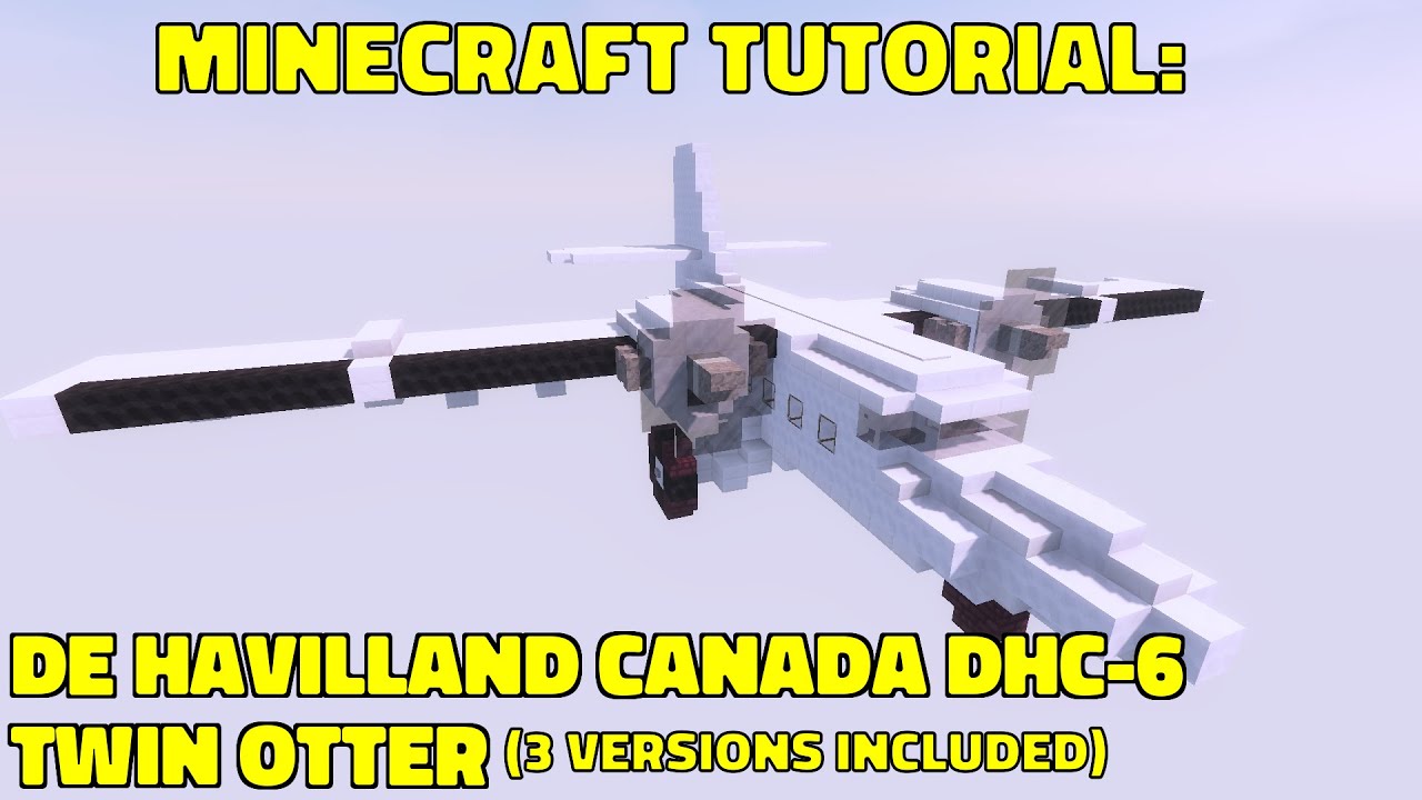Minecraft Tutorial: De Havilland Canada DHC-6 Twin Otter (Three ...