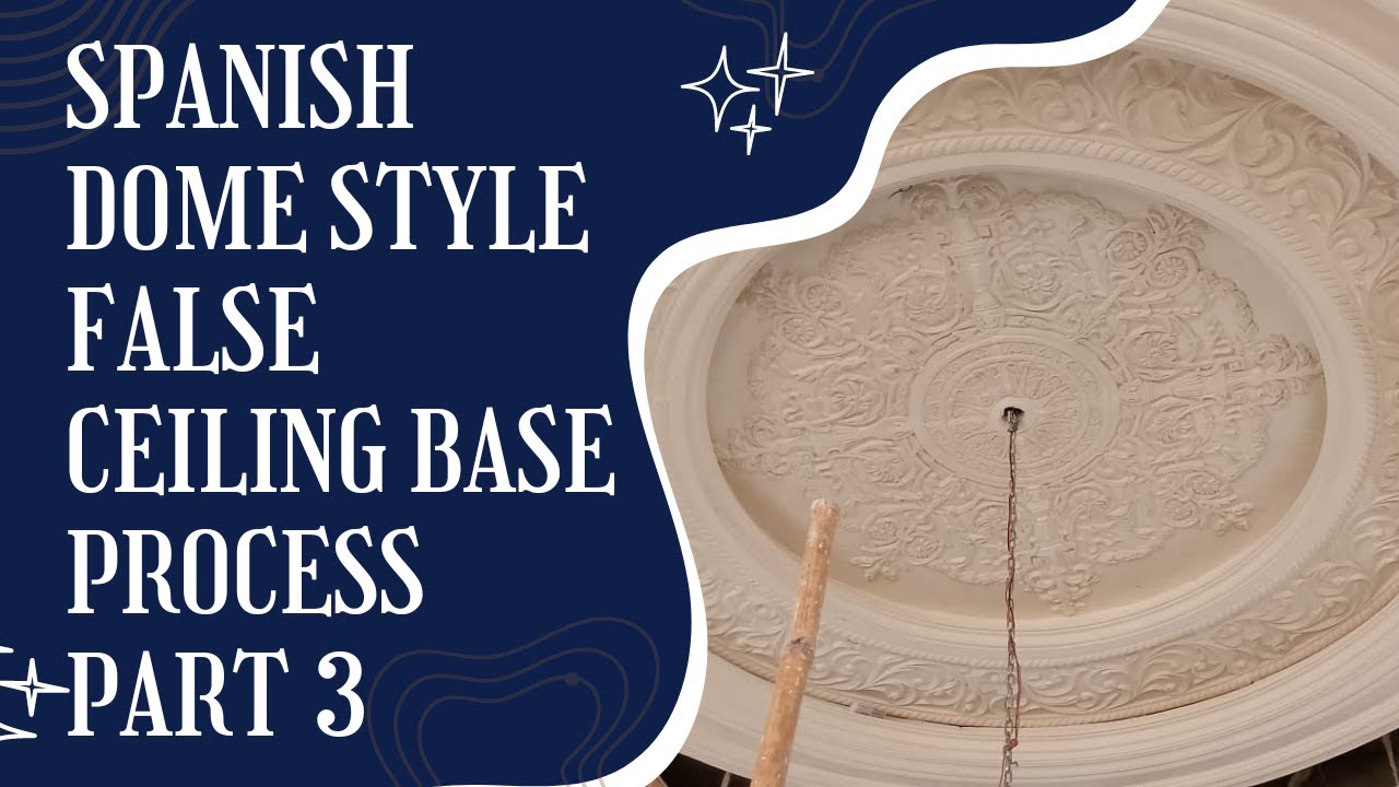 Spanish Dome style false ceiling base process part 3 - YouTube
