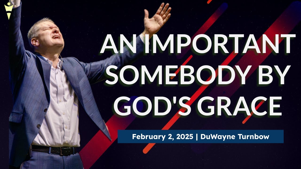Pastor DuWayne Turnbow on 'An Important Somebody by God's Grace ...
