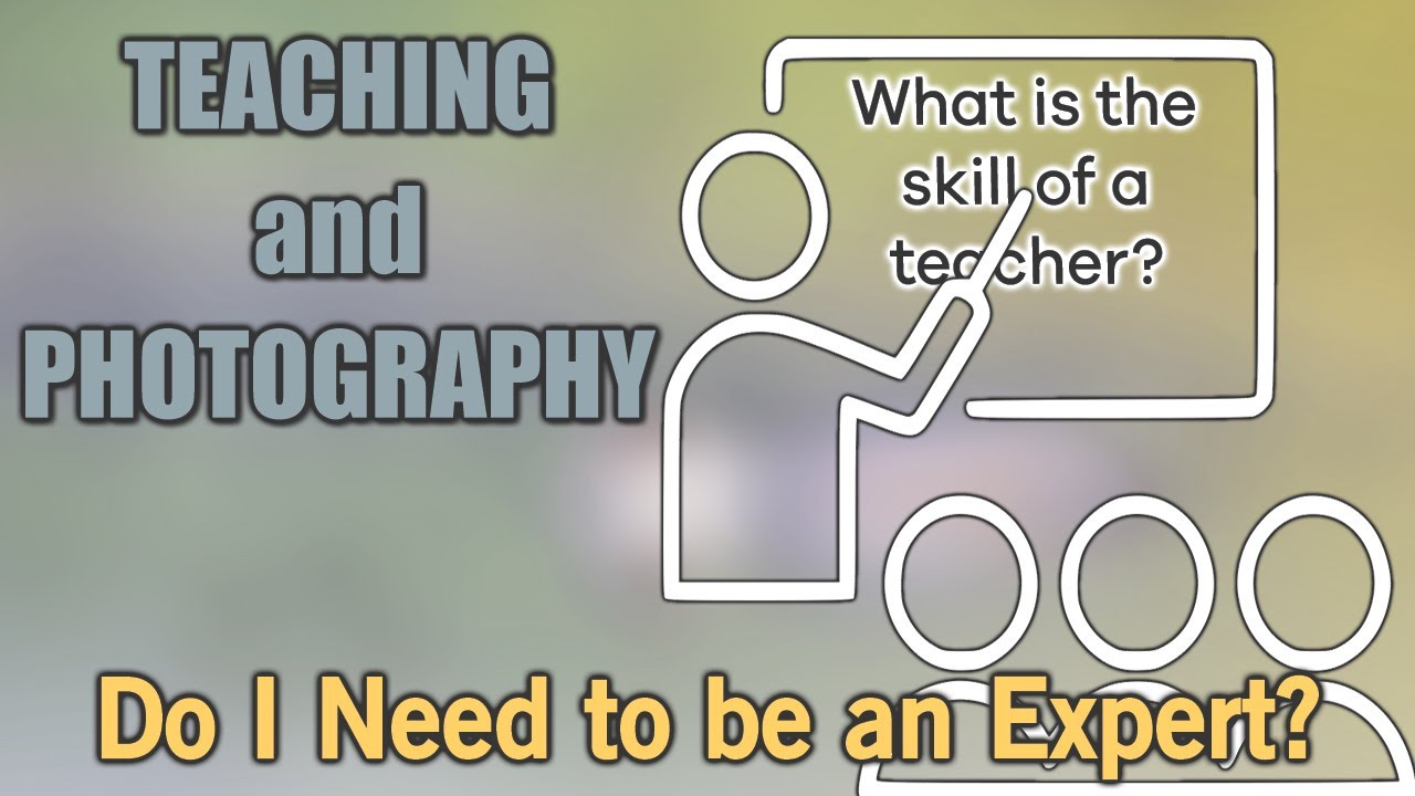 Teaching vs Skill vs Technical Knowledge in Photography - YouTube