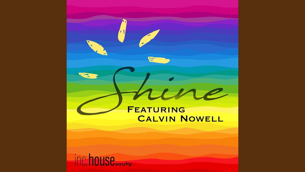 Shine (feat. Calvin Nowell) - YouTube
