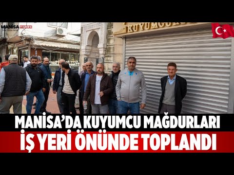 Manisa’da kuyumcu mağdurları iş yeri önünde toplandı