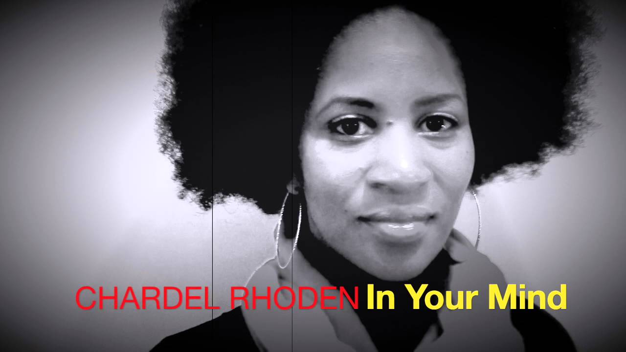CHARDEL RHODEN "In Your Mind" (video directed by buss-ink designer ...
