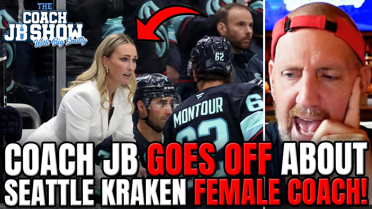 Coach JB GOES OFF About Seattle Kraken FEMALE Coach! - YouTube