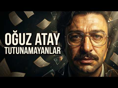 TUTUNAMAYANLAR: Oğuz Atay Türk Edebiyatının En Büyük Romanını Nasıl Yazdı?
