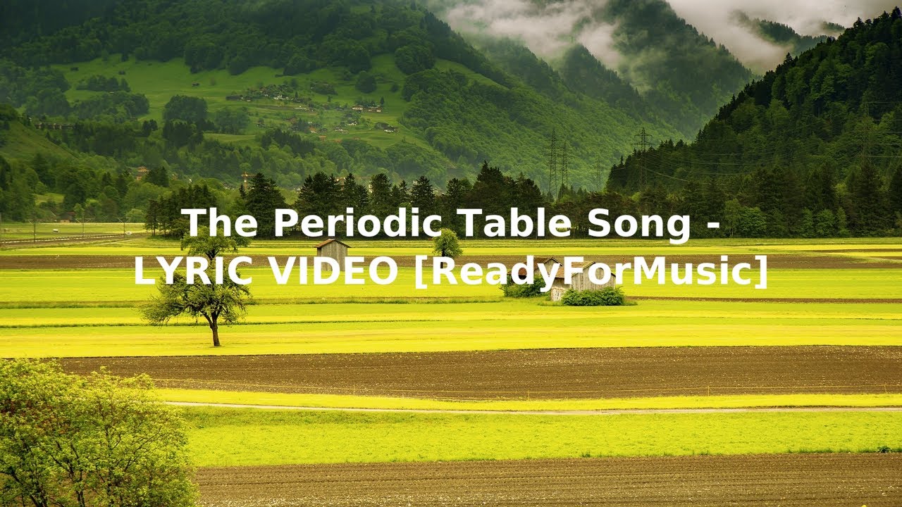 The Periodic Table Song LYRIC VIDEO ReadyForMusic - YouTube