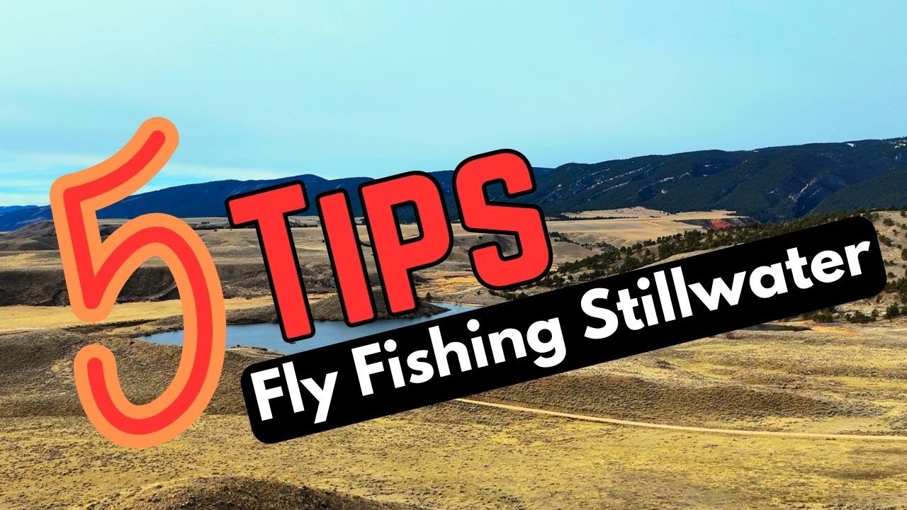 5 TIPS on SUCCESSFULLY FLY FISHING STILLWATER - YouTube