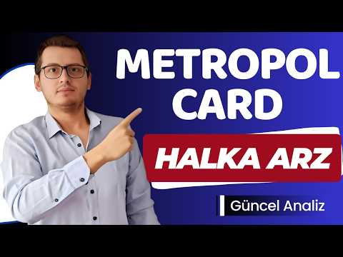 METROPOL CARD HALKA ARZ | METROPOL HALKA ARZ |YENİ HALKA ARZ | BORSA İSANBUL
