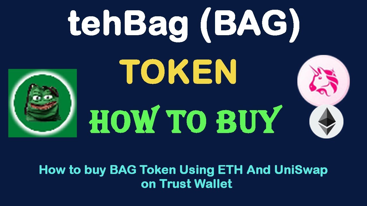 How to Buy tehBag (BAG) Token Using ETH and UniSwap On Trust Wallet ...
