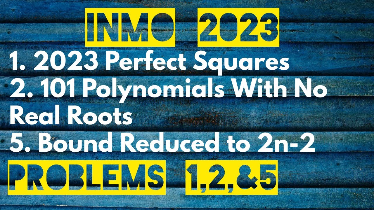 INMO 2023 Problems 1, 2, & 5 : Solutions & Discussion - YouTube