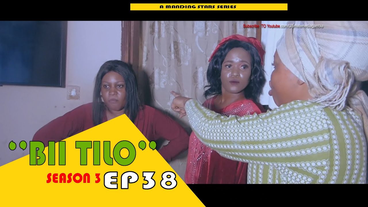 BII TILO "season 3 EP38 | a Manding Stars Series| Latest Mandinka Drama ...
