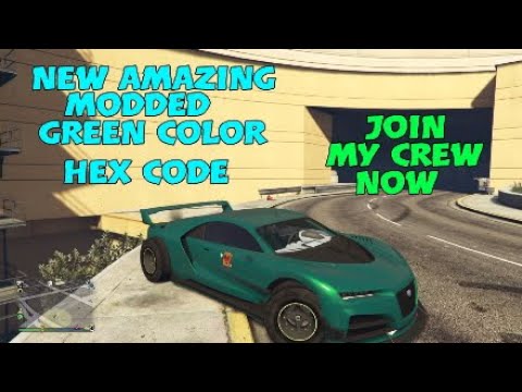 New Modded Green Color Hex Code on Gta 5 Online JOIN MY CREW NOW ...