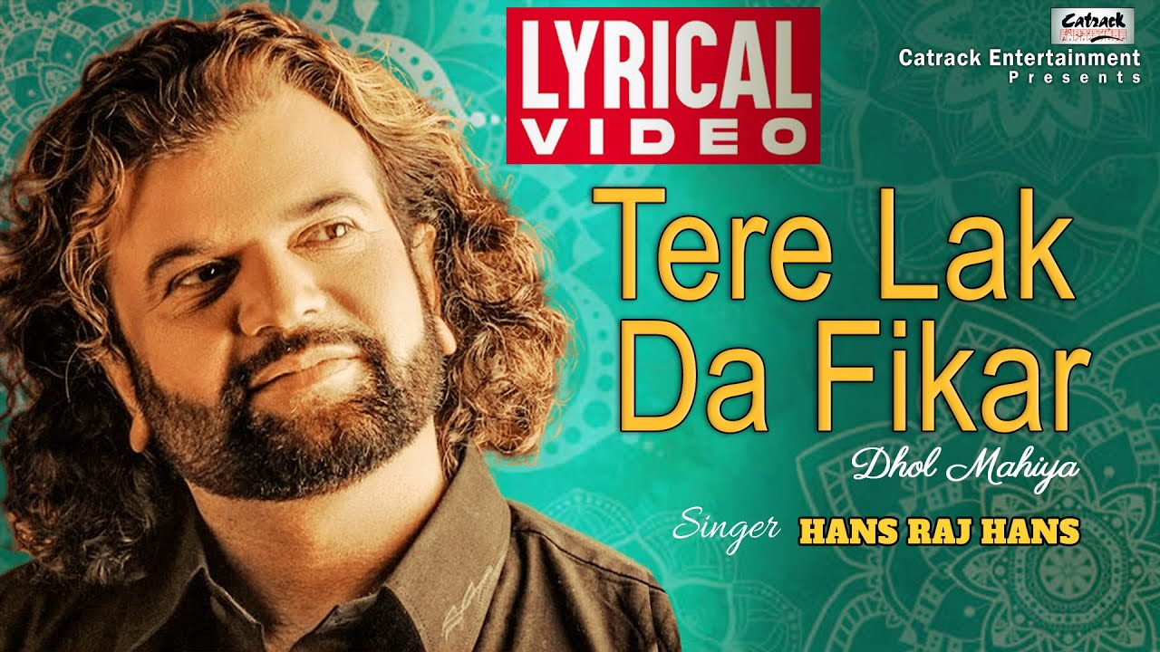 Tere Lak Da Fikar | Hans Raj Hans | Lyrical Video | Punjabi Romantic ...