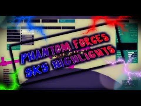 PHANTOM FORCES SKS MONTAGE!!? - YouTube