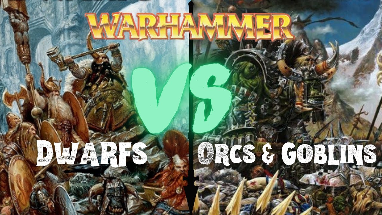Dwarfs V Orcs & Goblins | Battle Report | 6th Edition Warhammer Fantasy ...