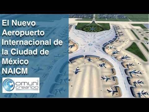 El Nuevo Aeropuerto Internacional de la Ciudad de México NAICM - YouTube