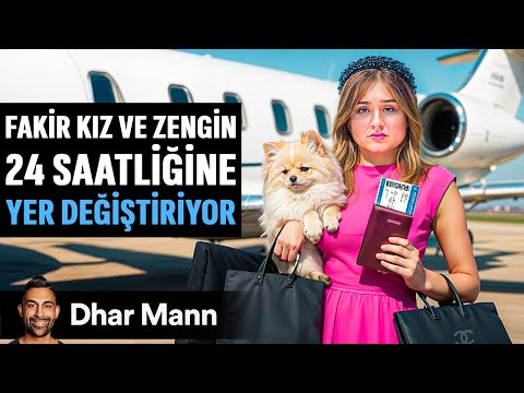 FAKİR Kız ve ZENGİN 24 Saatliğine YER DEĞİŞTİRİYOR | Dhar Mann Studios
