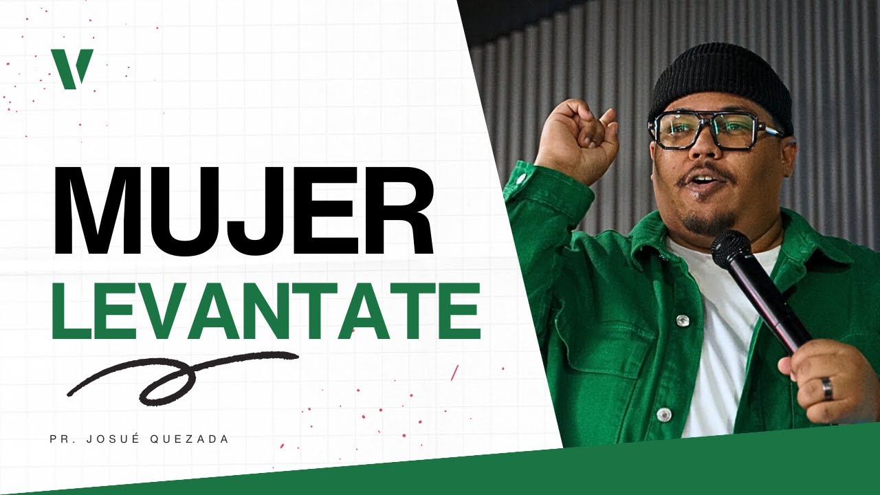 MUJER LEVANTATE COMO DEBORA | PR. JOSUÉ QUEZADA - YouTube
