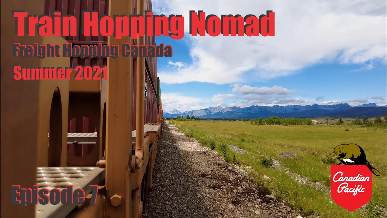 THN 10 - Freight Hopping Canada - Summer 2021 - Episode 7 - Medicine ...